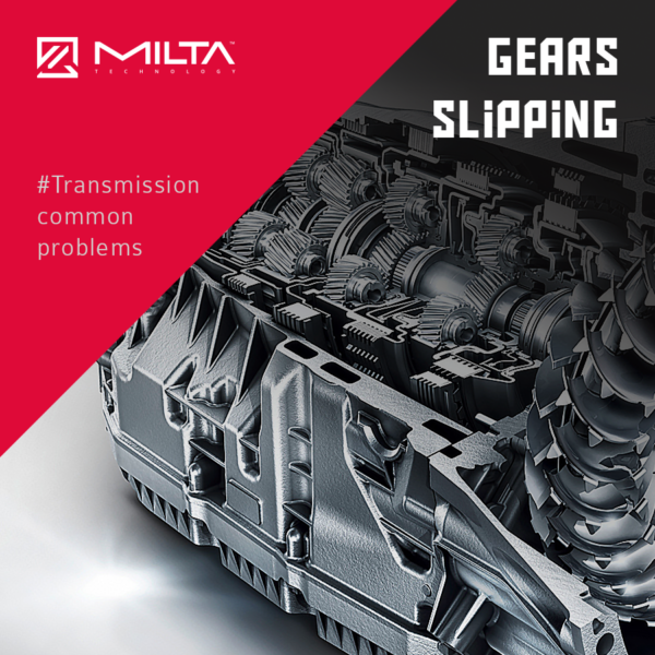 Common issue in automatic gearboxes : Gear slipping MILTA Technology