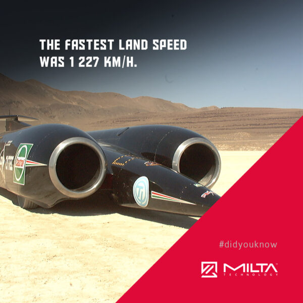 The fastest land speed was 1 227 km/h MILTA Technology