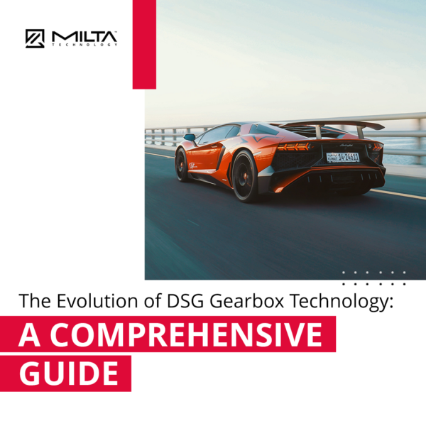 The Evolution of DSG Gearbox Technology: A Comprehensive Guide MILTA ...